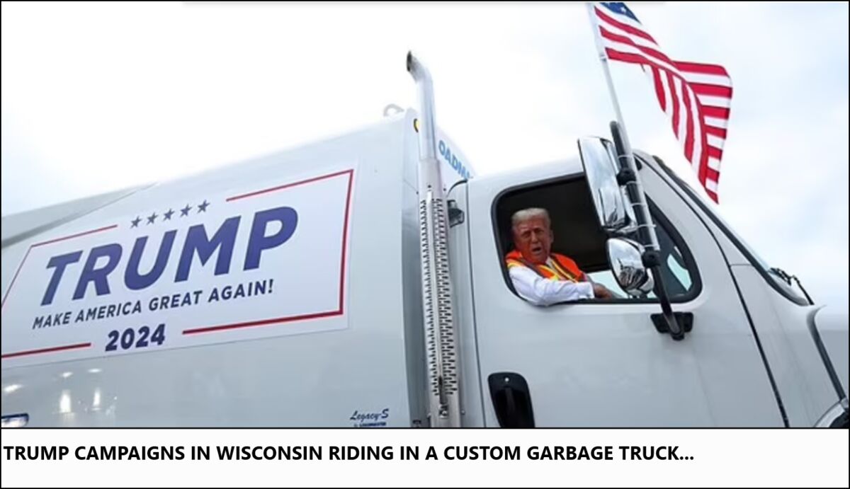Trump campaigns in Wisconsin riding in a custom-made garbage truck! Lol ...