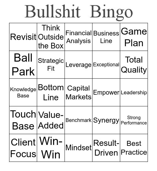 Bull$h1t Bingo: For those who work now (or who have ever worked) in the ...