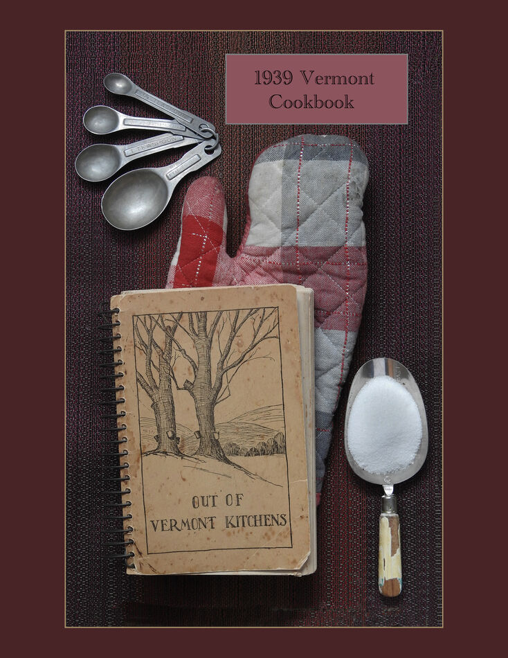 1939 Vermont Cookbook: This spiral bound cookbook was produced by a ...