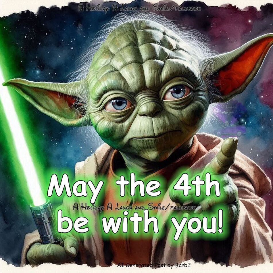 HAPPY MAY 4TH: HAPPY MAY 4TH...