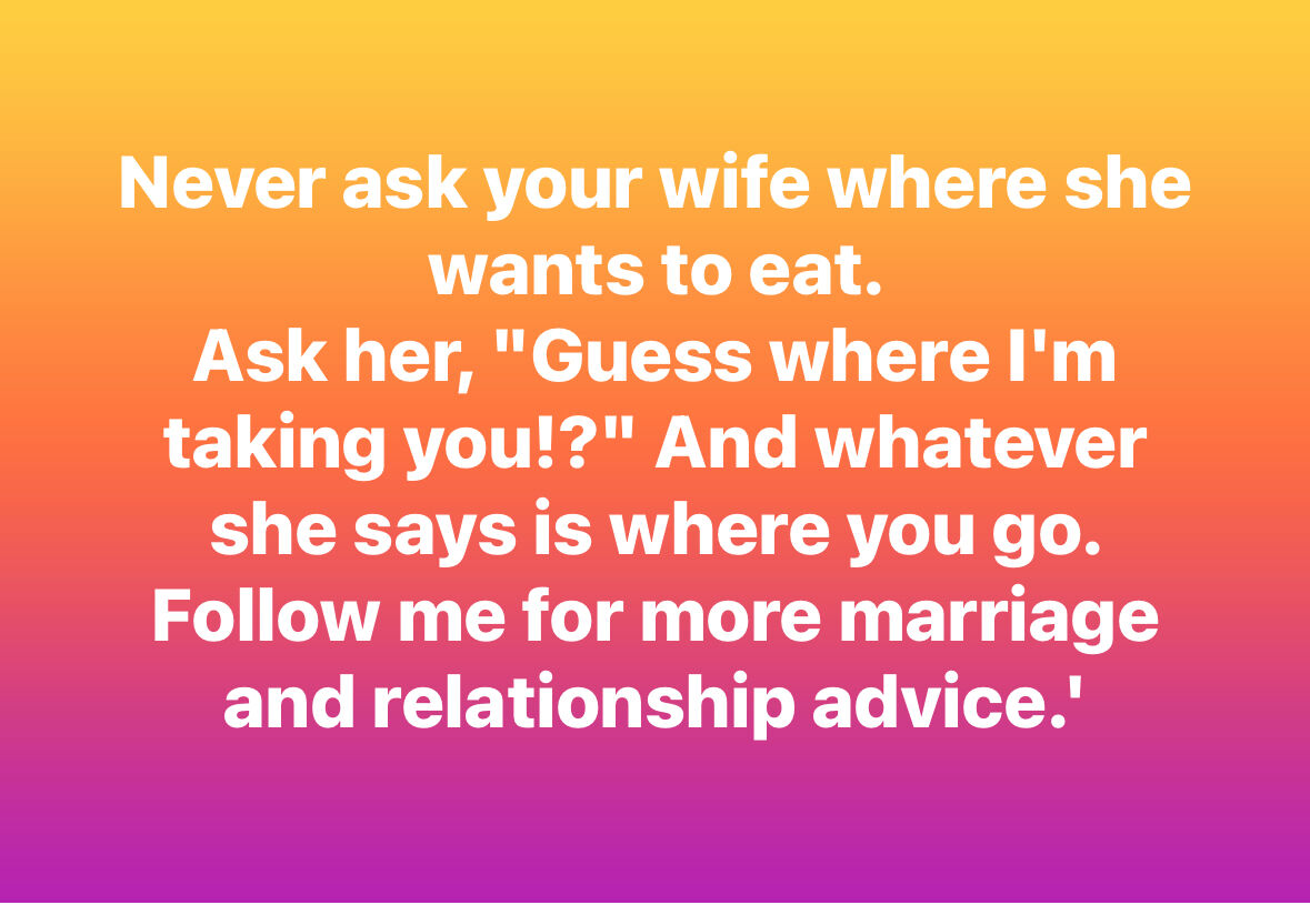 Humor- Marriage Advice: 😂 LOL...